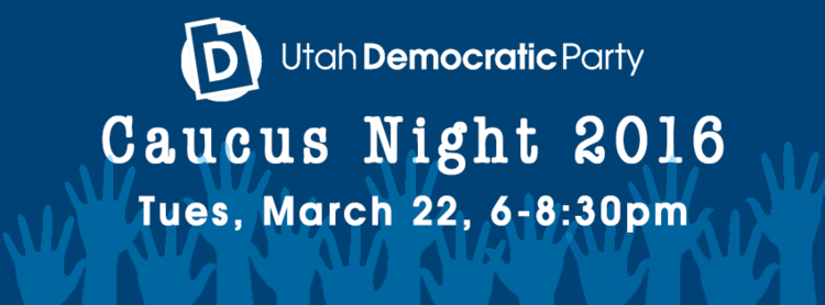 Utah Democratic Caucus Night 2016 - Action Network