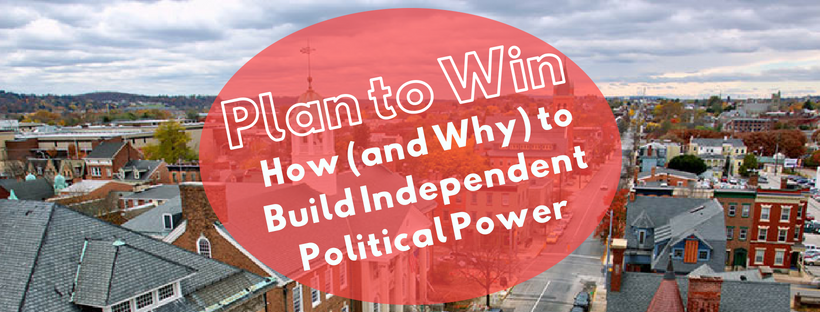 How (& Why) to Build Independent Political Power - Action Network