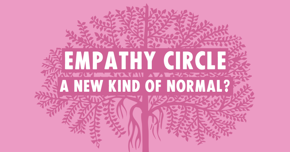 Empathy Circle - A new kind of normal? - Action Network