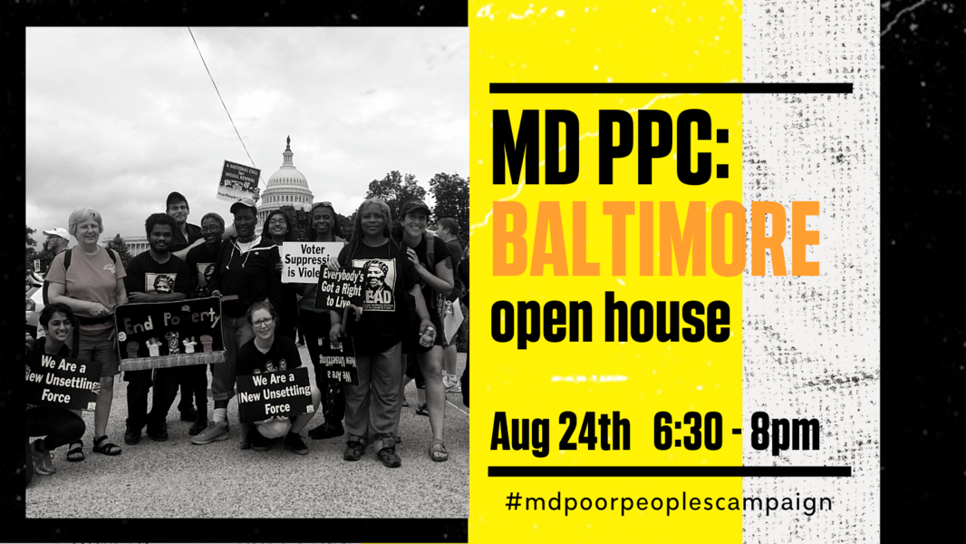 MD Poor People's Campaign: Baltimore Region Open House - Action Network