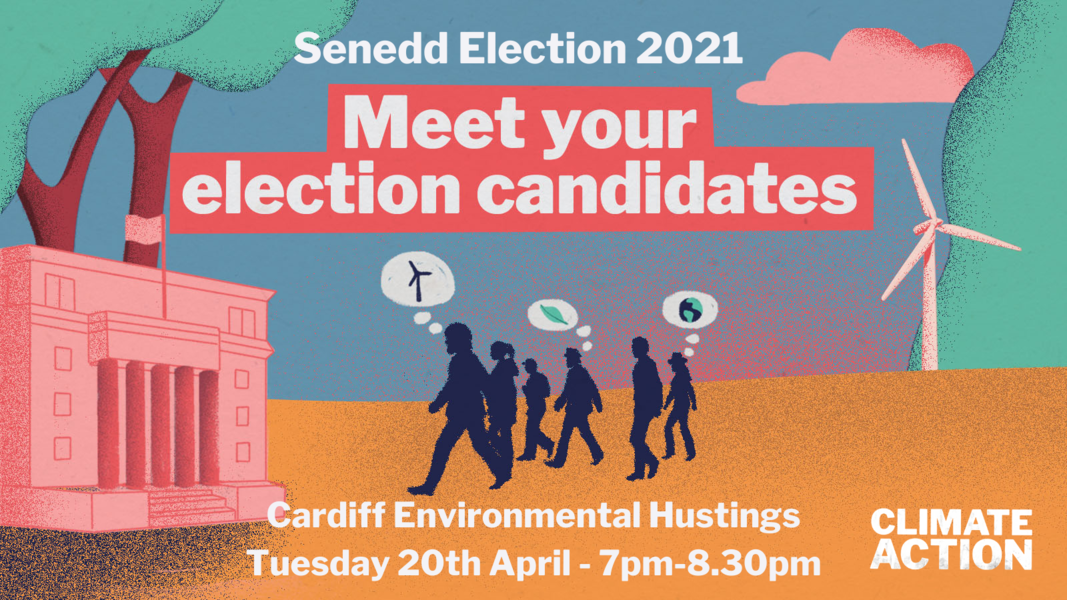 Cardiff Climate and Environment Hustings: Senedd Elections 2021 ...