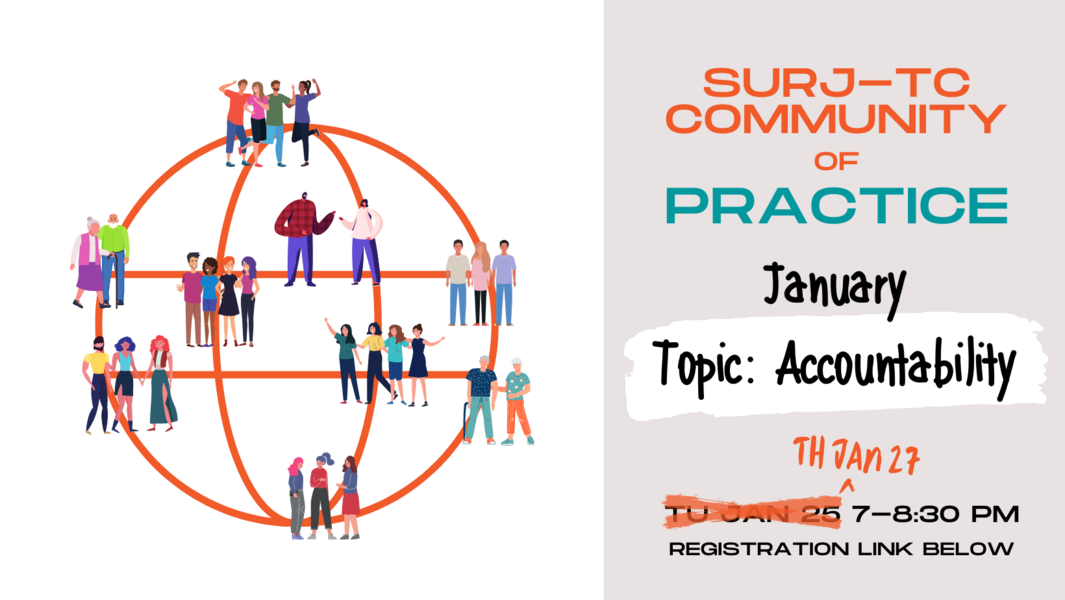 SURJ-TC Community of Practice - January Meeting: Accountability ...