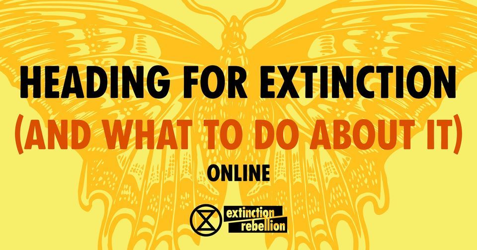 Heading for Extinction (and what to do about it) Talk - Action Network