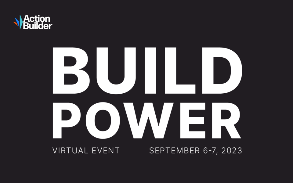 Action Builder Presents: Build Power 2023 - Action Network
