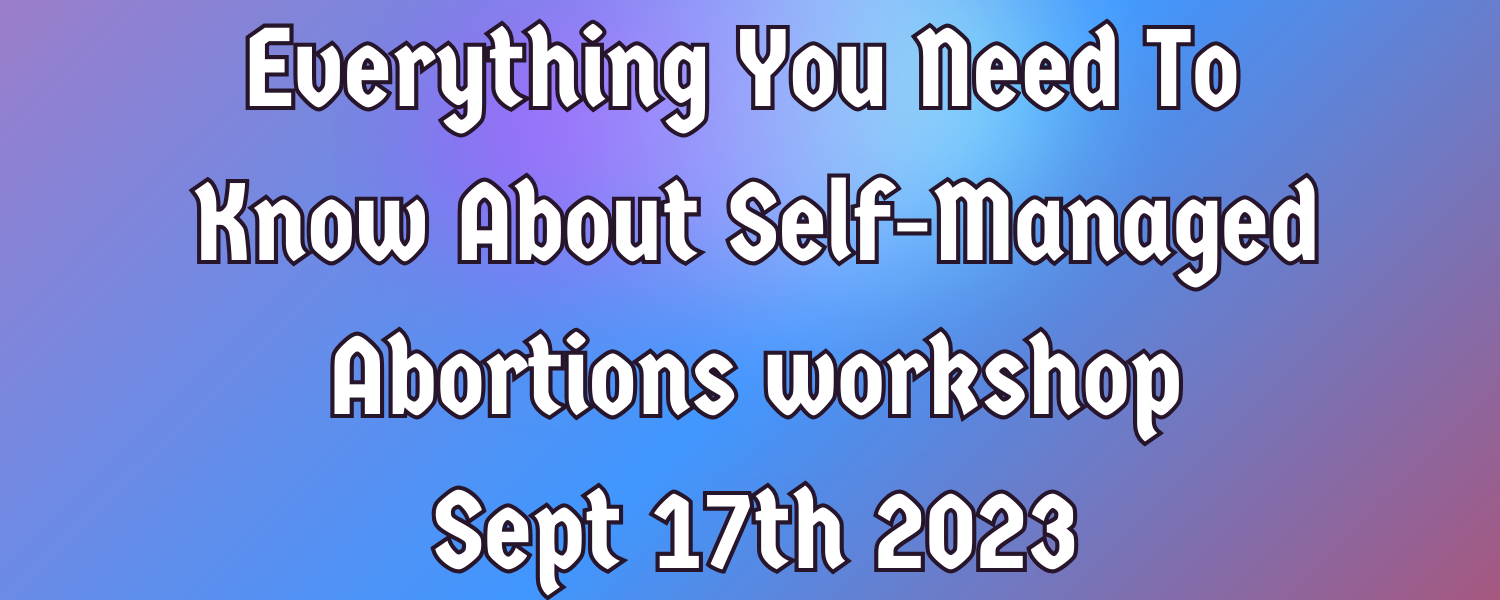 Everything You Need To About Self-Managed Abortions workshop - Action ...