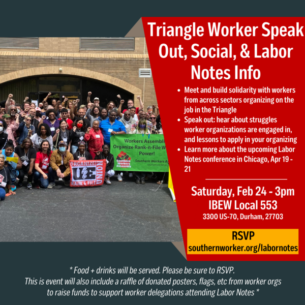 Triangle Worker Speak Out, Social, & Labor Notes Info