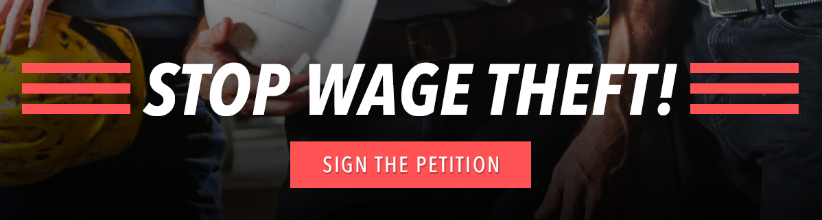 Sign the petition: Stop wage theft! - Action Network