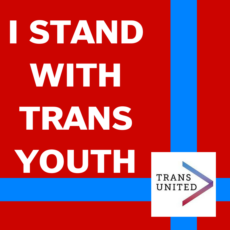 STAND WITH TRANS YOUTH in the face of threats of violence for simply ...