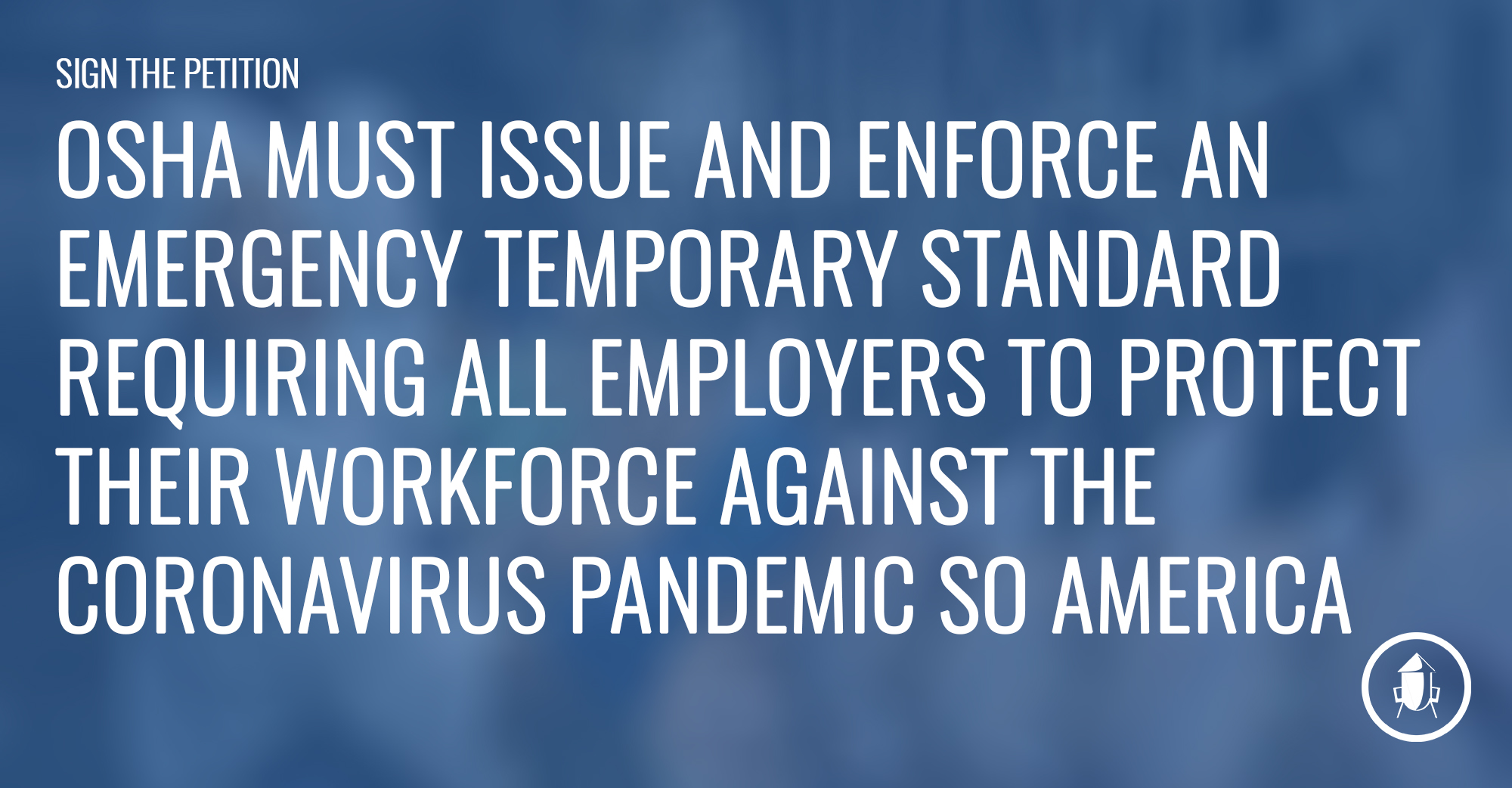 Sign The Petition: OSHA Must Protect The American Workforce From ...