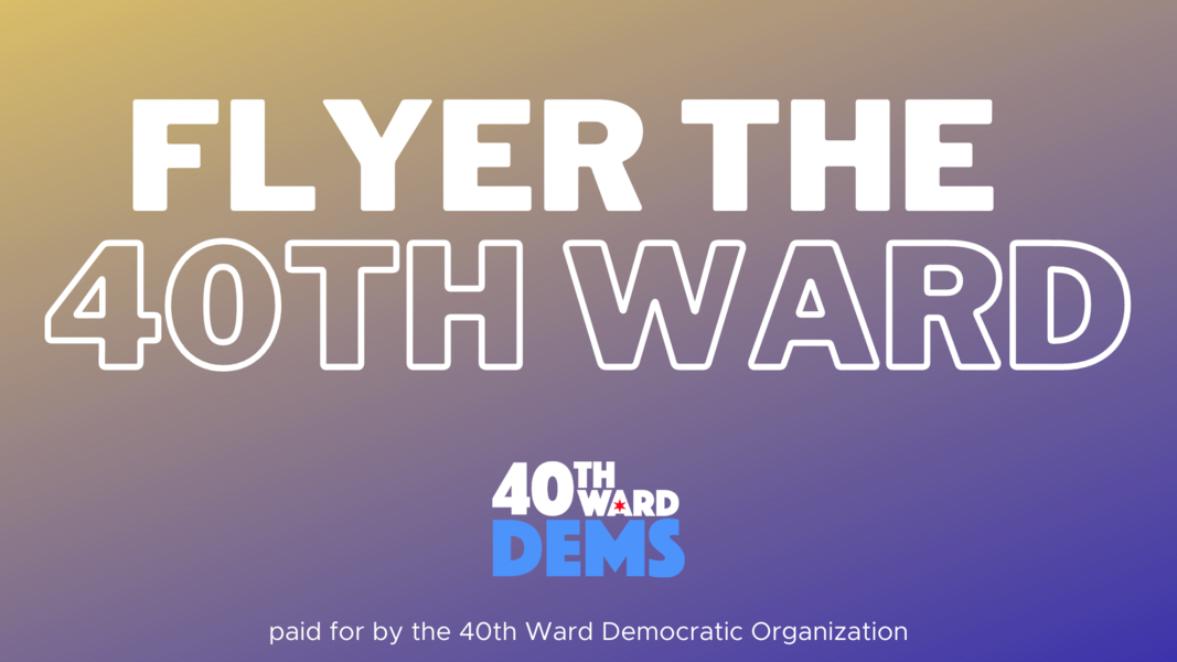 Sign up to Poster/Flyer the 40th Ward - Action Network
