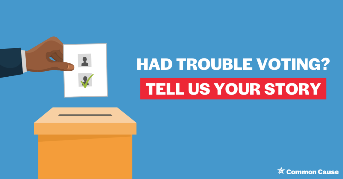 Had Trouble Voting? Tell Us Your Story