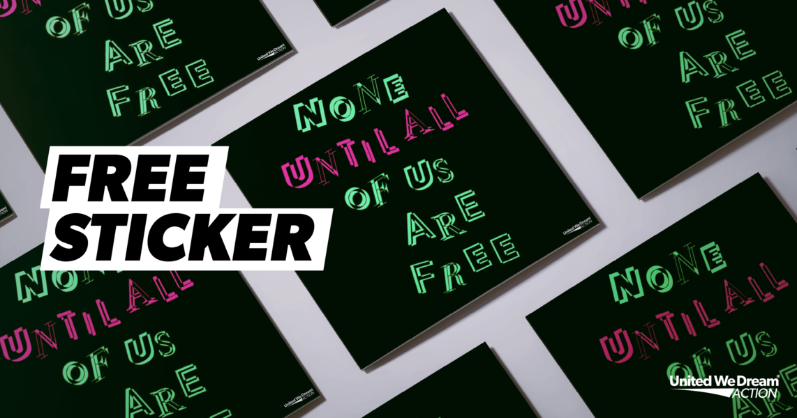 Get a free "None Until All Of Us Are Free" Sticker!