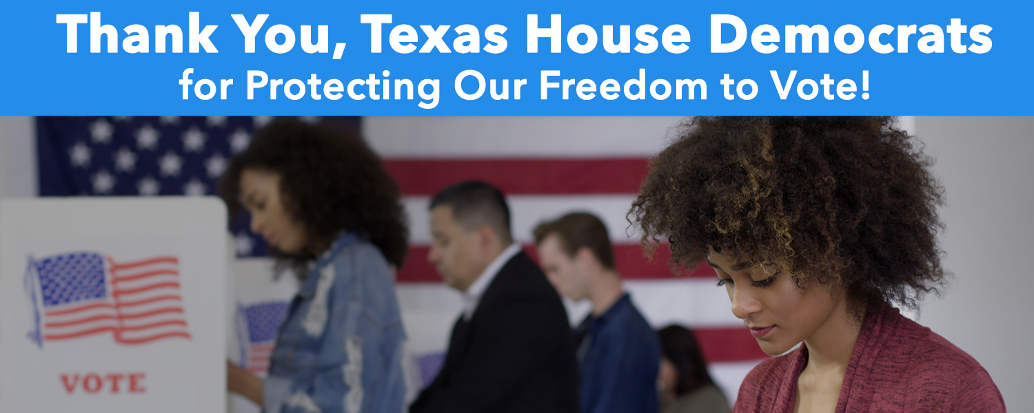 Thank Texas House Democrats for Protecting Our Freedom to Vote - Action ...