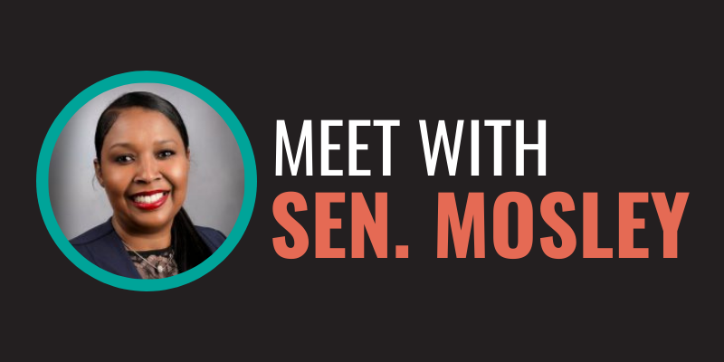 Meet with Sen. Angela Mosley - Action Network