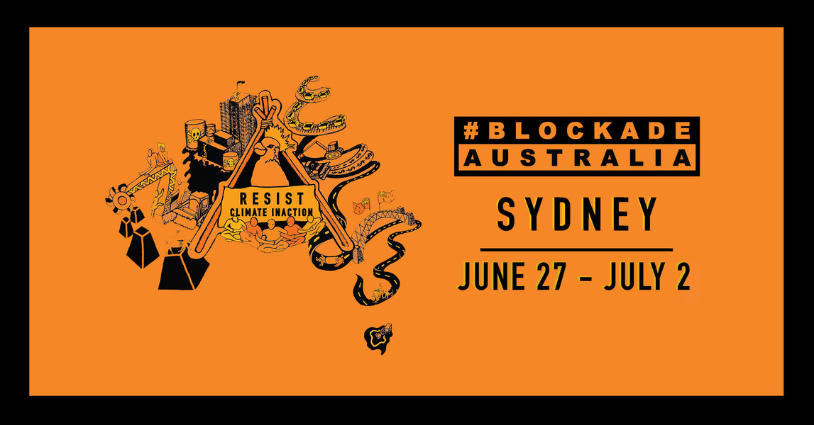 Join Blockade Australia in Sydney on June 27th - Action Network