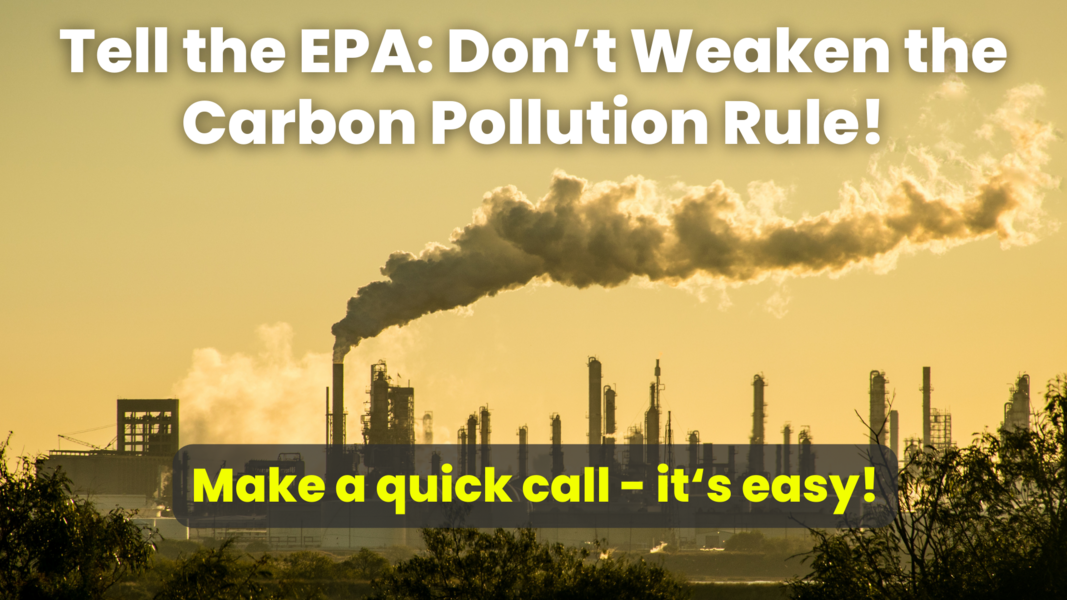 Call the EPA: Don't Weaken the Carbon Pollution Rule! - Action Network
