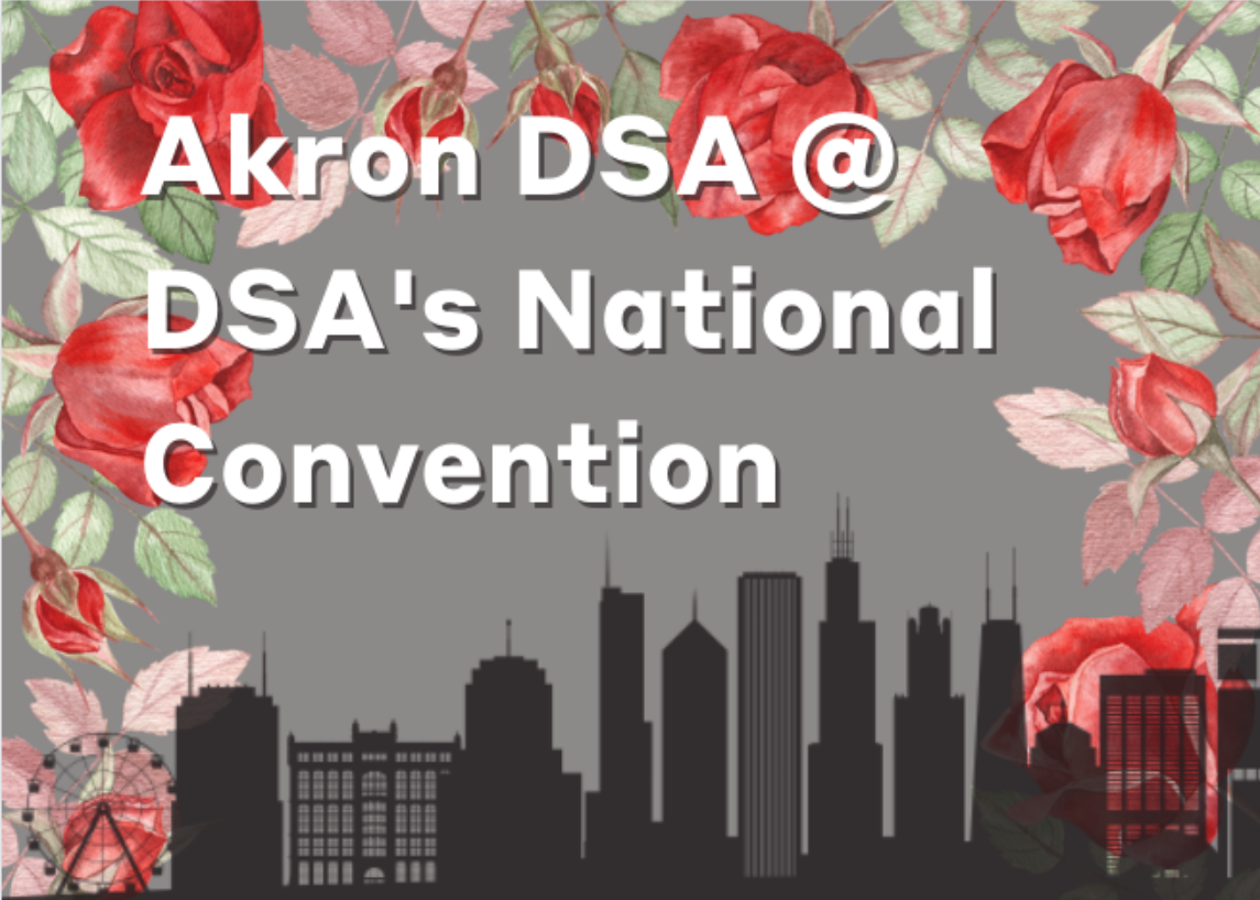Help Akron DSA send delegates to the 2023 National DSA Convention ...