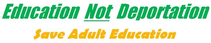Education NOT Deportation - Save Adult Education - Action Network