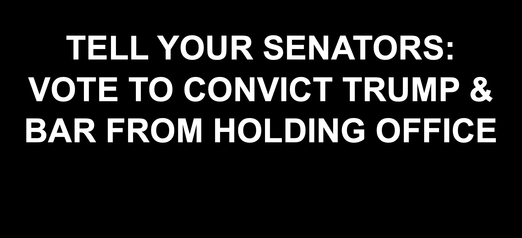 Tell your Senators to vote to convict Trump - Action Network
