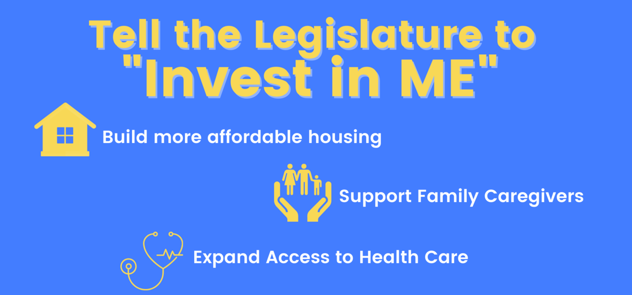 Tell the Legislature to "Invest in ME" - Action Network