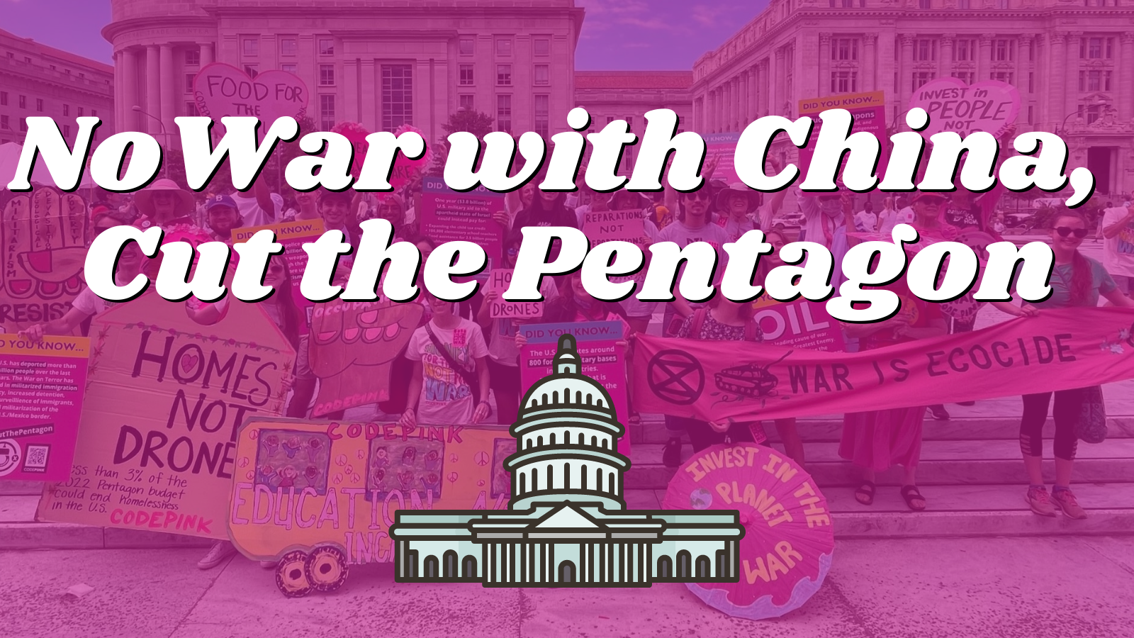 No War with China, Cut the Pentagon - Action Network