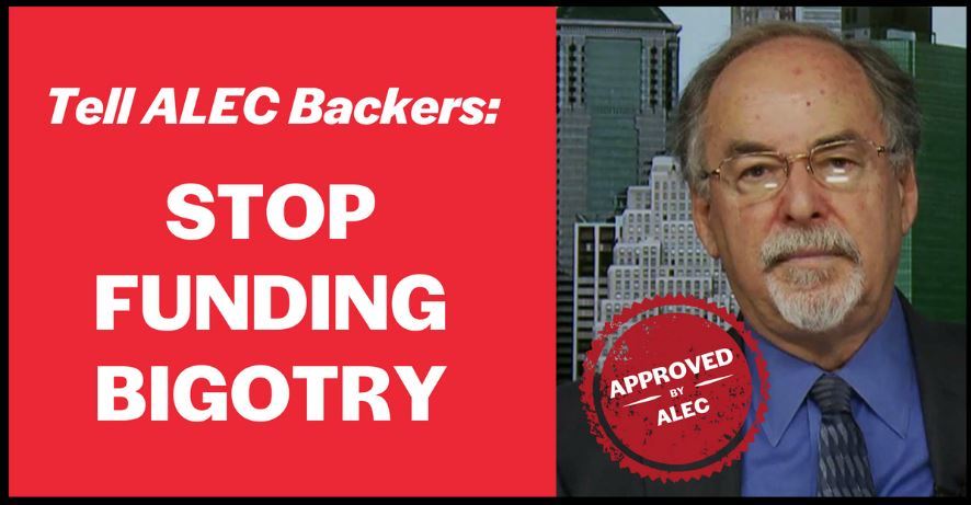 Tell ALEC Companies: Stop Funding Bigotry