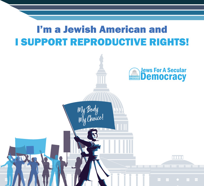 Tell the anti-choice right wing that American Jews Believe ...