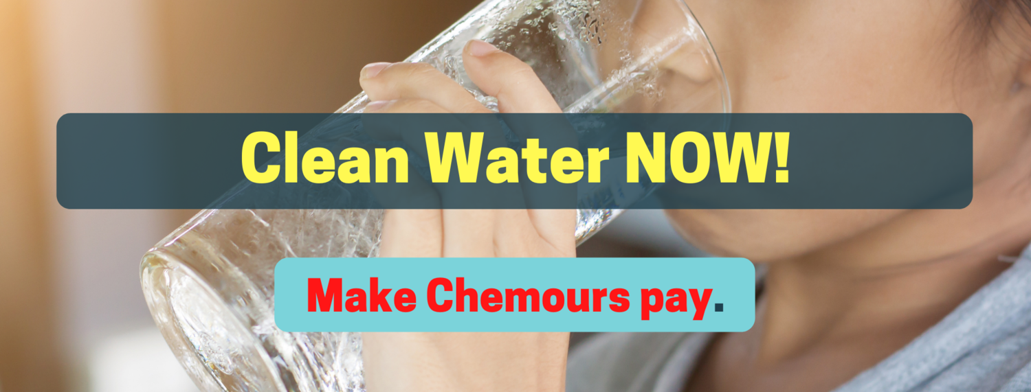Clean Water Now, Make Chemours Pay! - Action Network