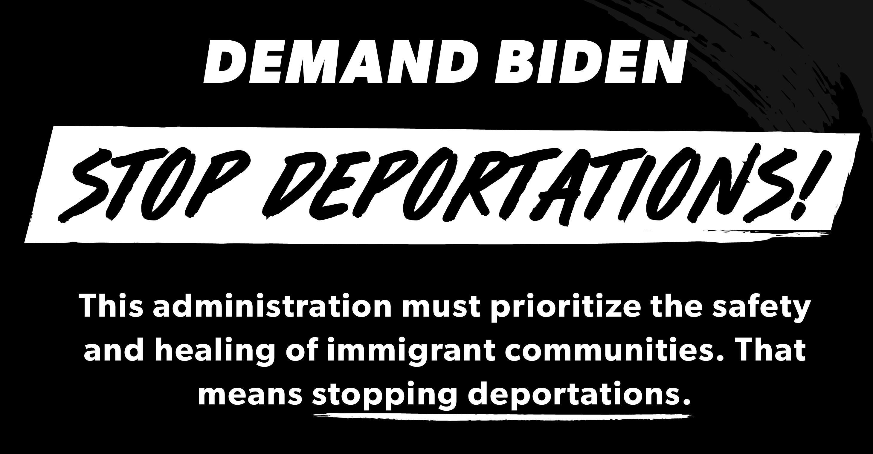 President Biden, STOP ALL DEPORTATIONS! - Action Network