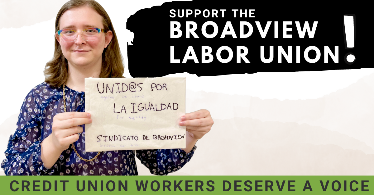 Tell Broadview FCU’s CEO to respect workers’ right to form a union ...