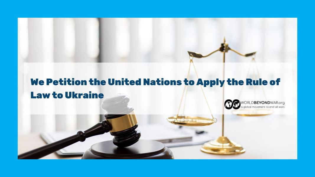 We Petition the United Nations to Apply the Rule of Law to Ukraine ...