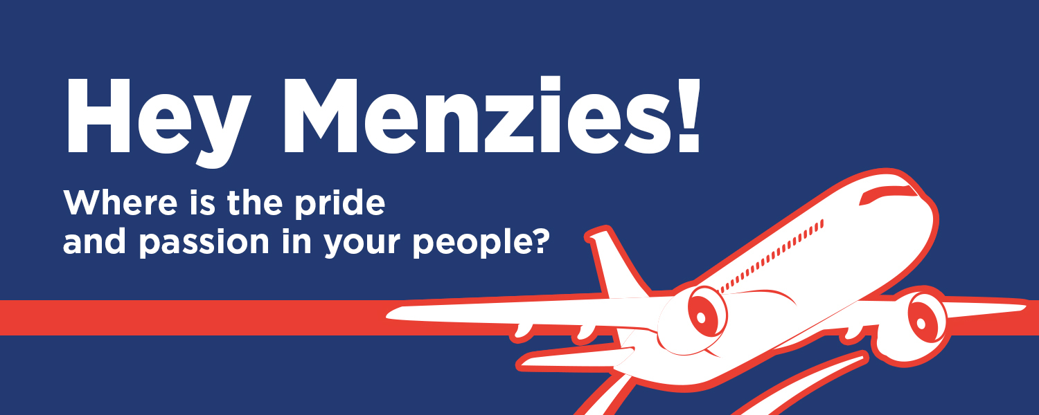 Hey Menzies, Where's the Pride and Passion in your People? - Action Network
