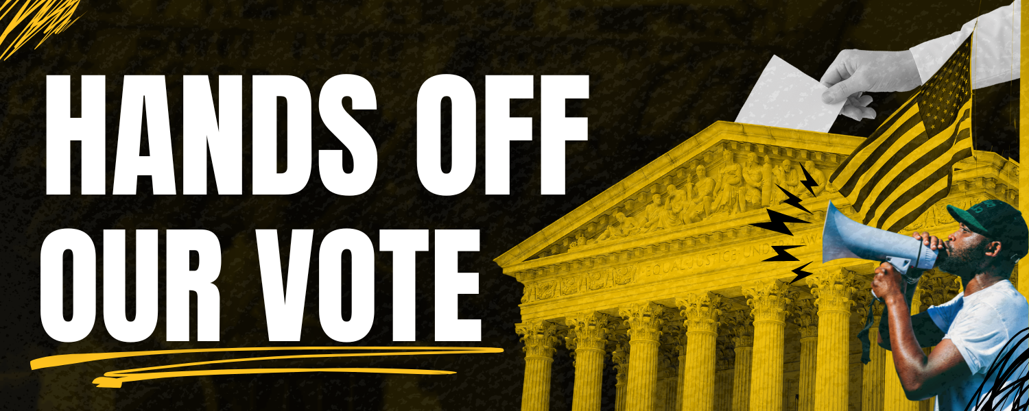 Our Voices, Our Power: Protect Voting Rights Now