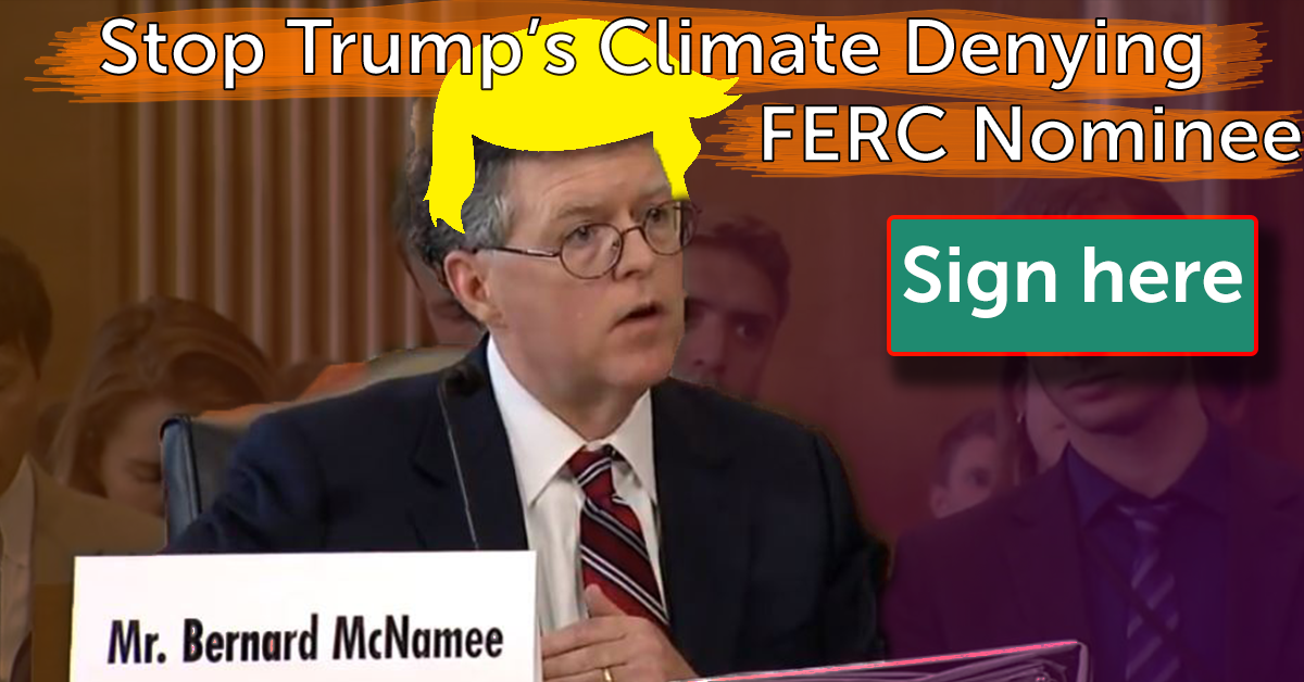 Stop Trump's Climate Denying FERC Nominee! - Action Network