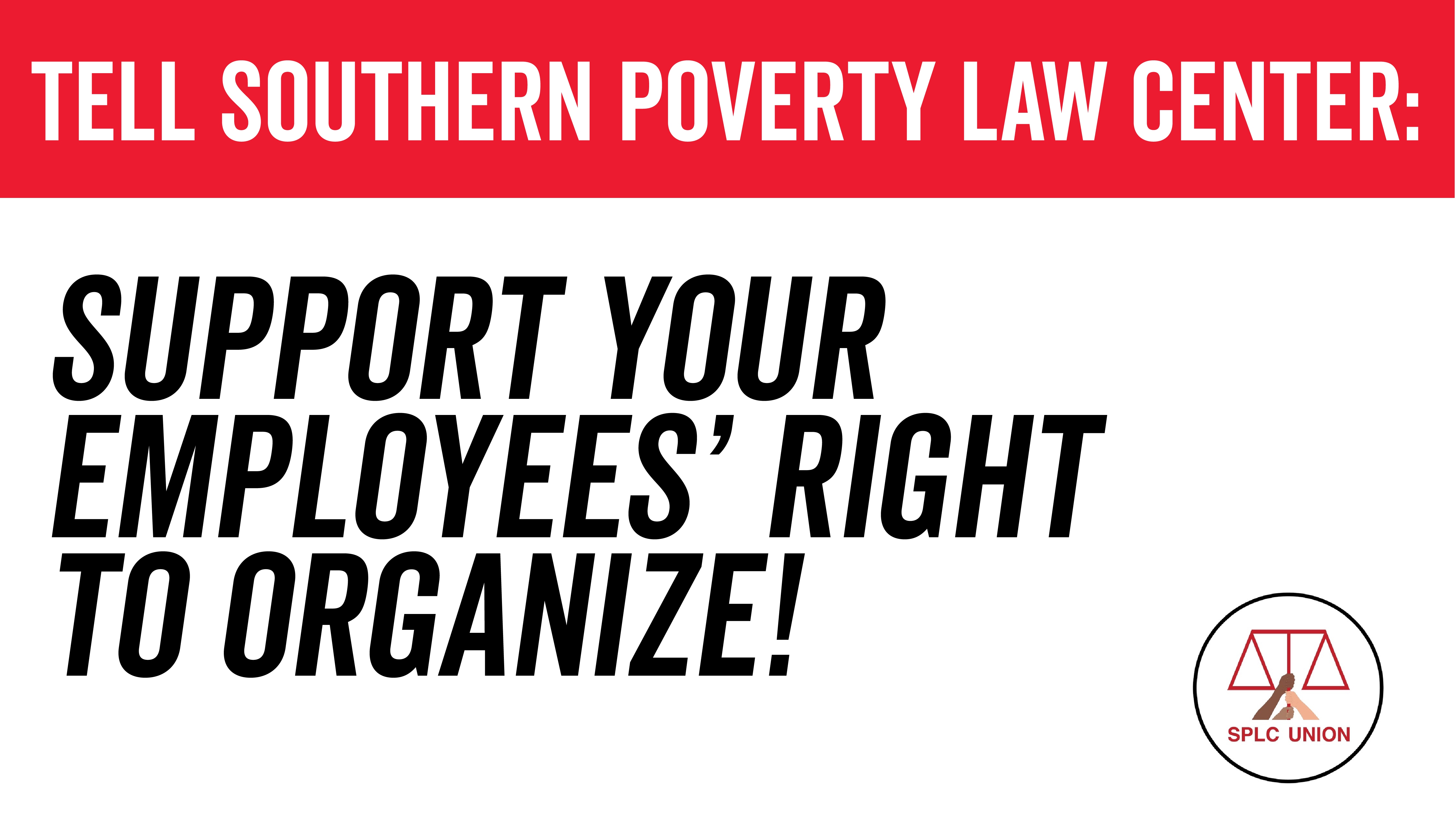 Tell SPLC: Support your employees’ right to organize!