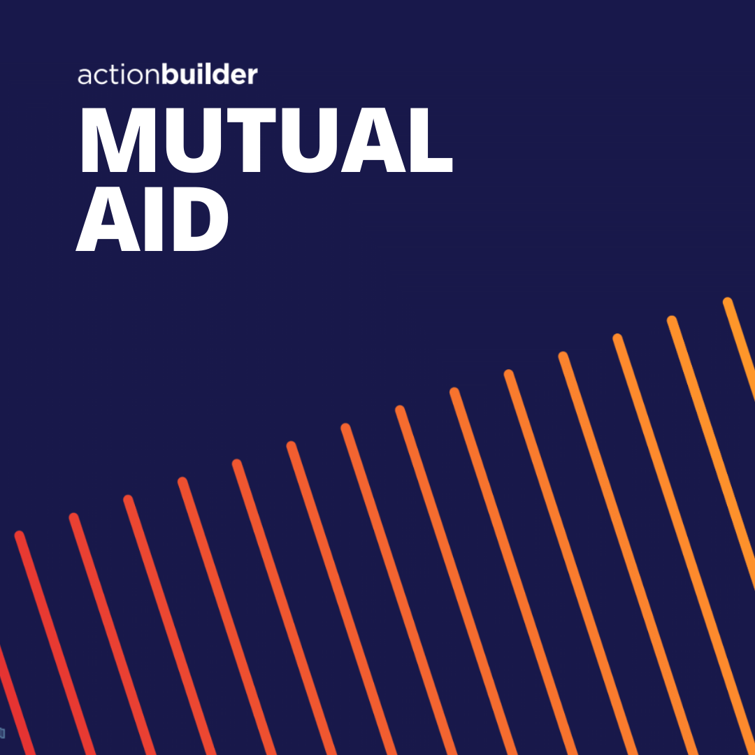 Sign up to use Action Builder for mutual aid work - Action Network