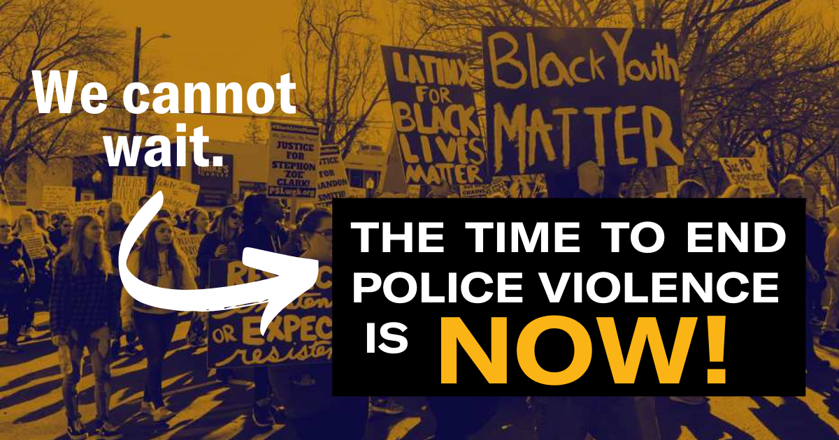 Tell elected leaders we need Police Accountability Now!