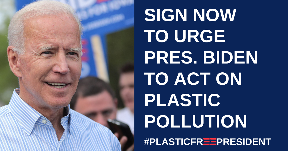President Biden: Be a Plastic-Free President - Action Network