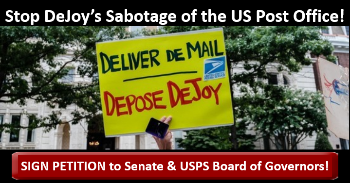 Sign the Petition: Fire Postmaster General Louis DeJoy! - Action Network