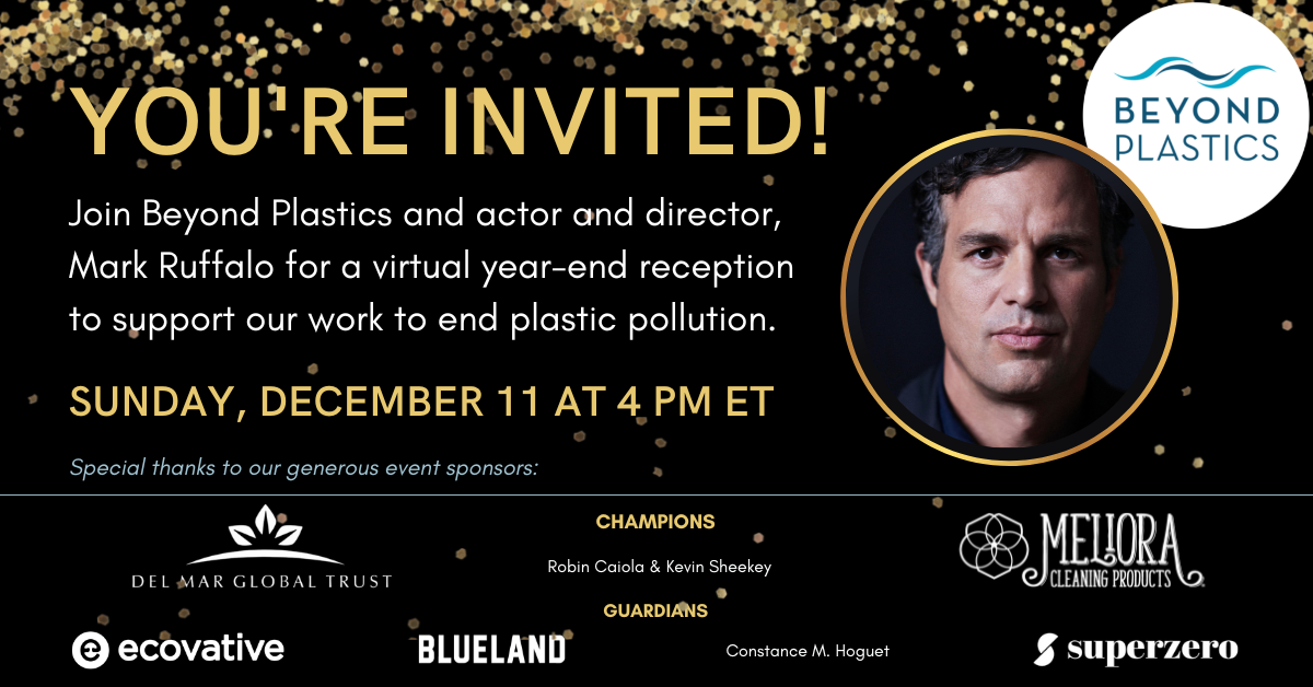 Join Beyond Plastics & Mark Ruffalo To Help End Plastic Pollution ...
