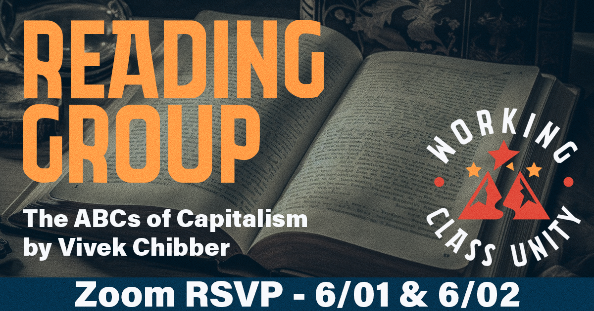 Working Class Unity - Reading Group - The ABCs of Capitalism Part I - Action Network
