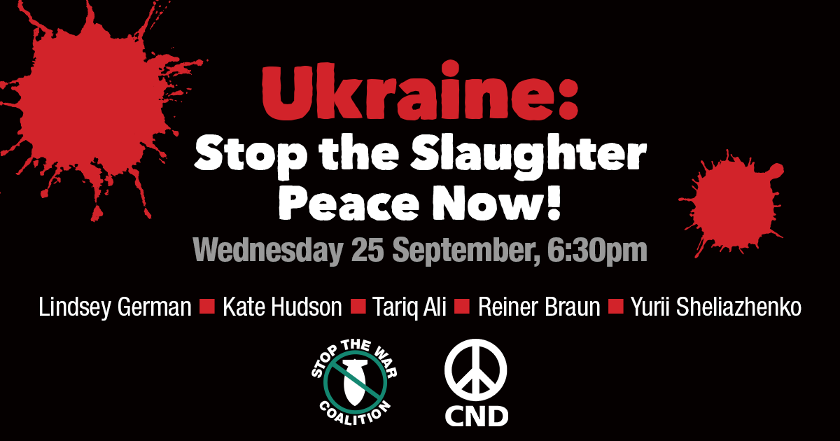 Ukraine: Stop the Slaughter - Peace Now!