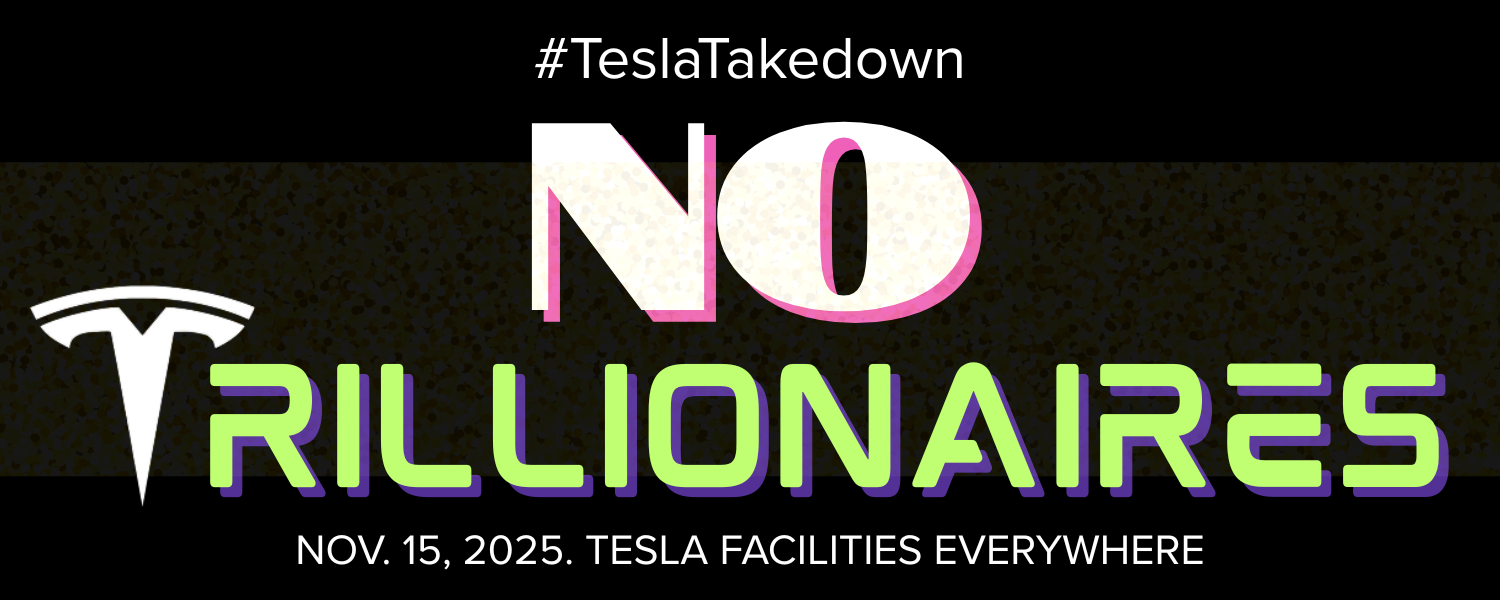Tesla Takedown Plus - Take Down the Oligarchs! - Action Network