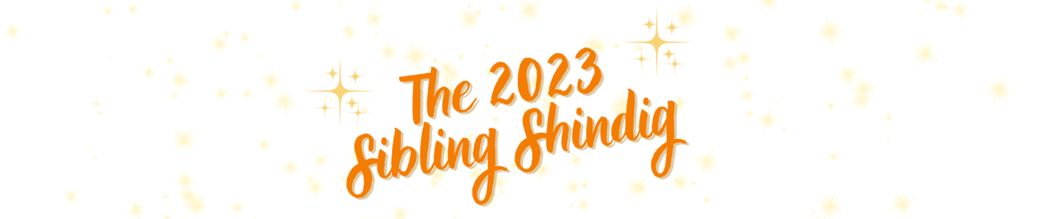 The 2023 Sibling Shindig: Celebrating Sibling Support and Community ...
