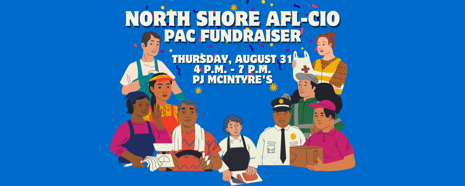 North Shore AFL-CIO PAC Fundraiser - Action Network